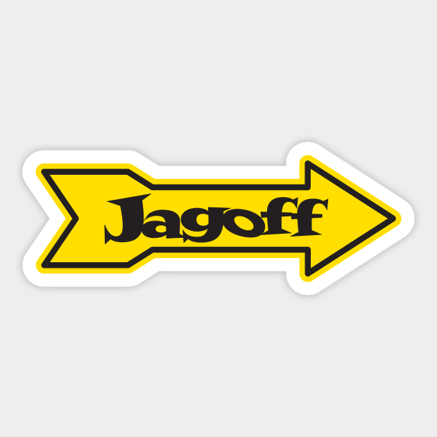 DON'T BE A JAGOFF - Jagoff - Sticker | TeePublic