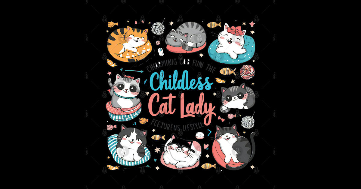 Childless Cat Lady - Childless Cat Lady - Sticker | TeePublic