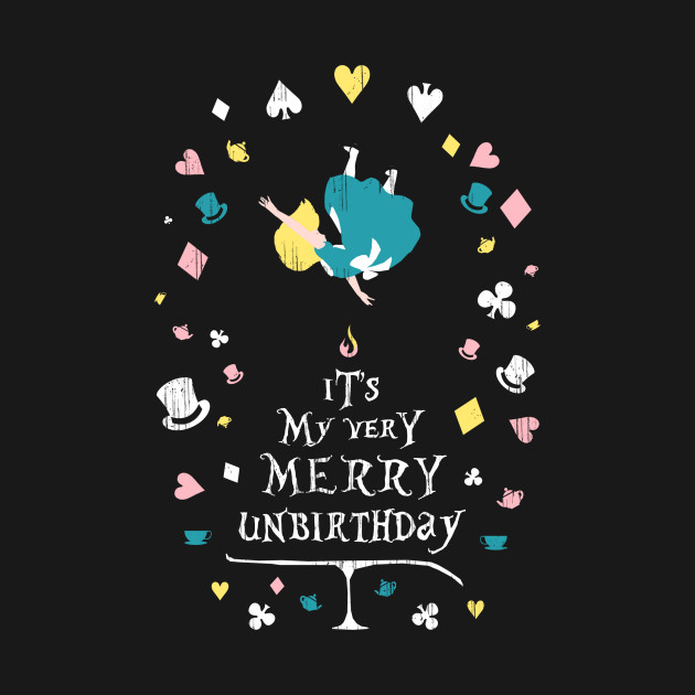 Unbirthday - Alice In Wonderland - T-Shirt | TeePublic