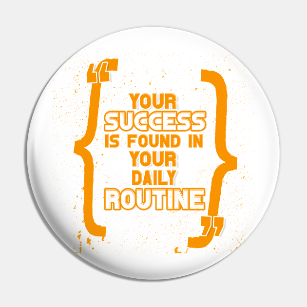 Your success is found in your daily routine Quotes Motivational Quotes ...