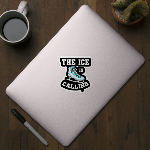 The Ice Is Calling - Ice Roller Skating - Sticker | TeePublic