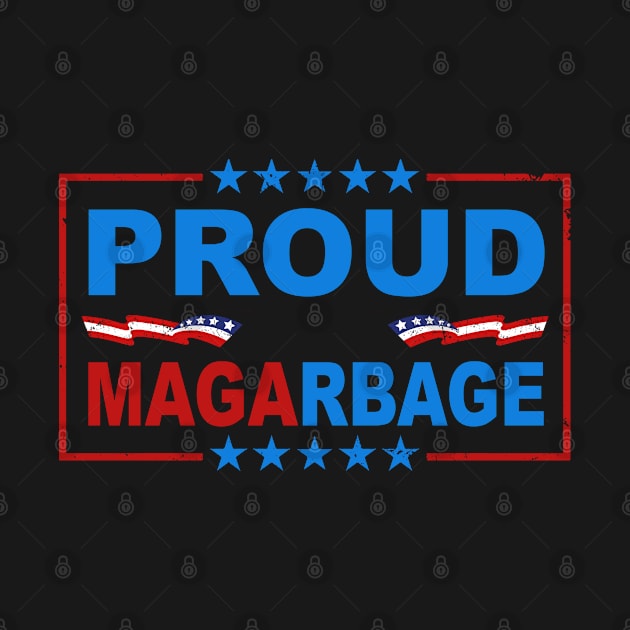 Proud MAGA Garbage Trump Supporter 2024 America - Garbage Trump - T ...
