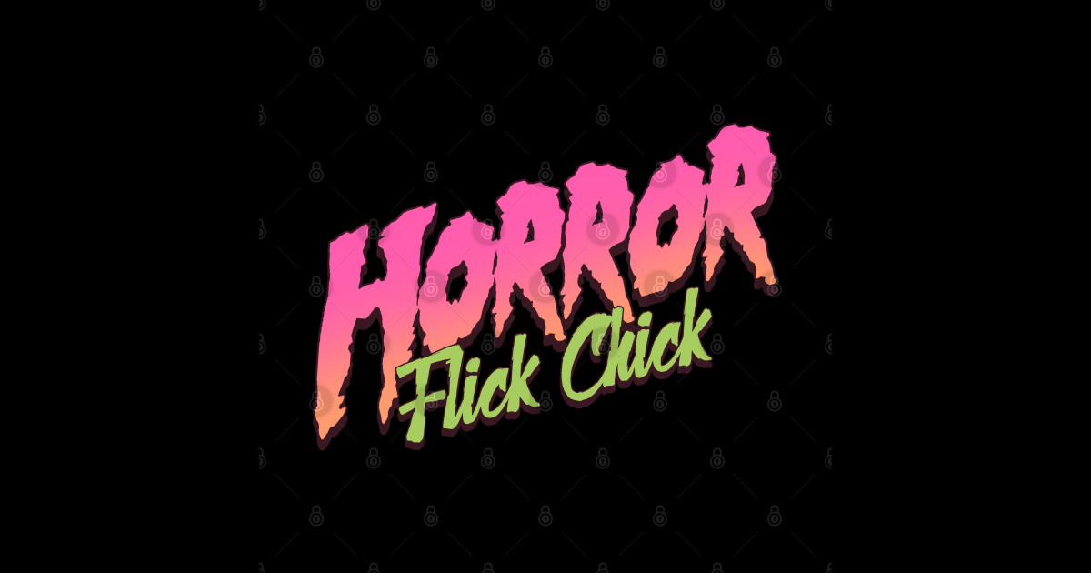Horror Flick Chick - Horror Fan - Sticker | TeePublic