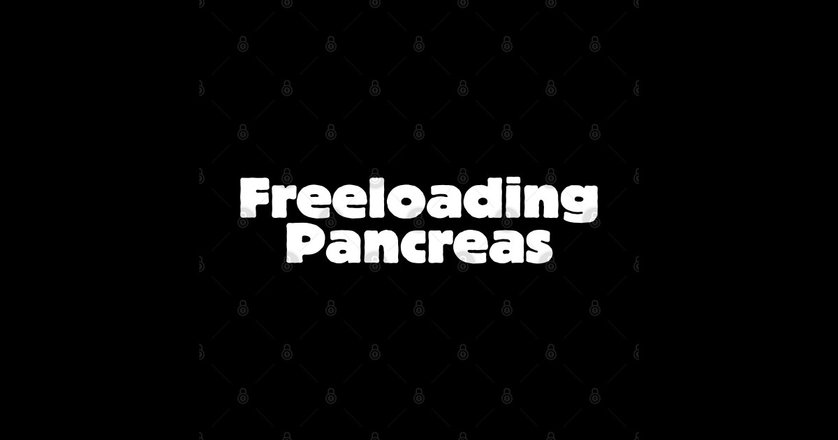 Freeloading Pancreas - Freeloading Pancreas - Sticker | TeePublic