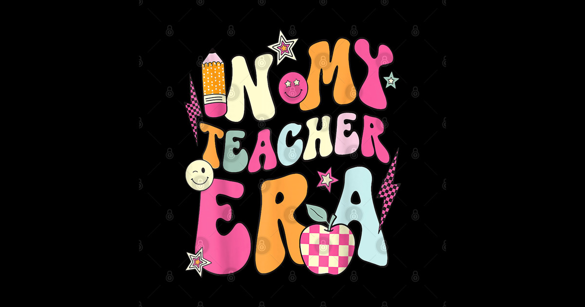 In My Teacher Era Groovy Teacher Appreciation Back To School - In My ...