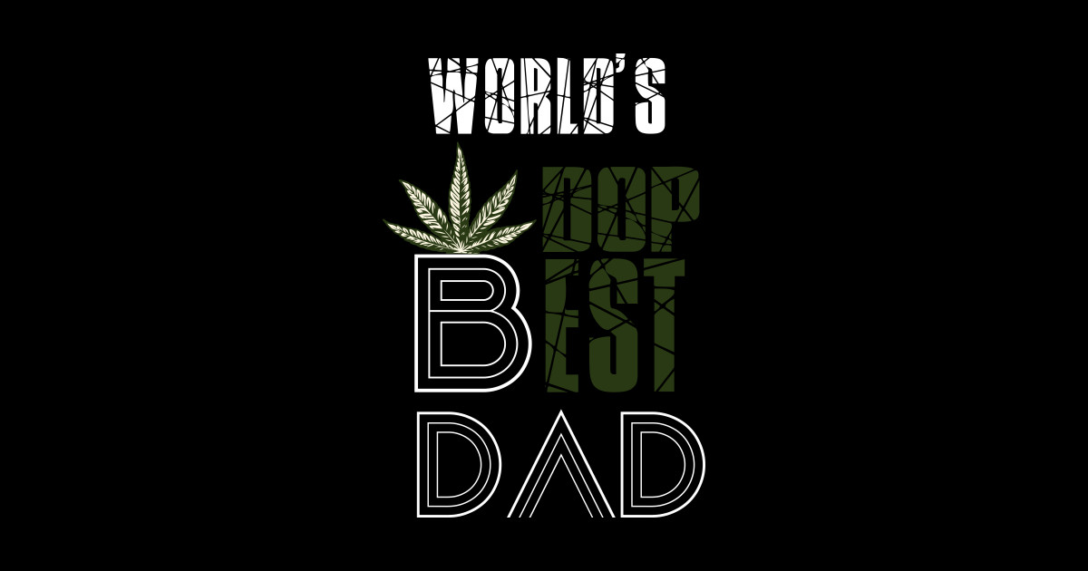 Funny World's dopest Dad, daddy - Funny Father's Day cannabis smoker ...