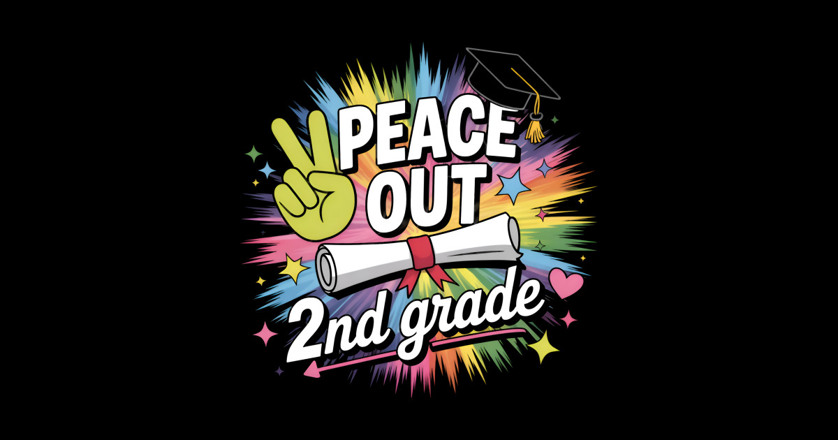 Peace Out 2nd Grade Tie Dye Graduation Summer Break - Graduation Day ...