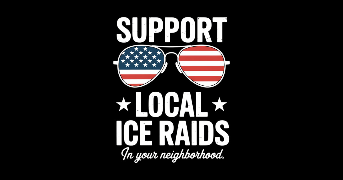 Support Local Ice Raids In Your Neighborhood - Support Local Ice Raids ...