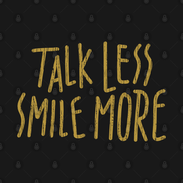talk less, smile more - Hamilton - T-Shirt | TeePublic