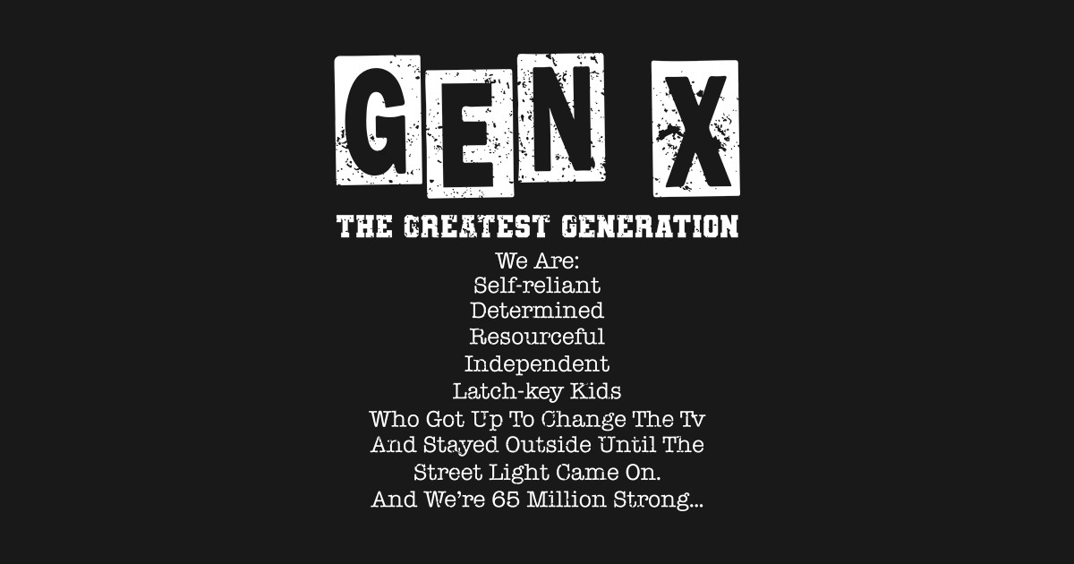 Gen X Funny Quotes Retro Generation X Vintage X Gen Xers - Gen X - T ...