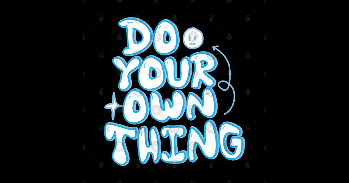 Do your own thing motivational quote - Do Your Own Thing - Sticker ...