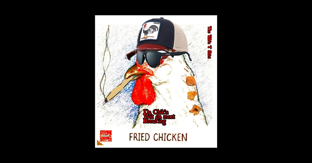 "Fried" Chicken - Fried Chicken - Sticker | TeePublic