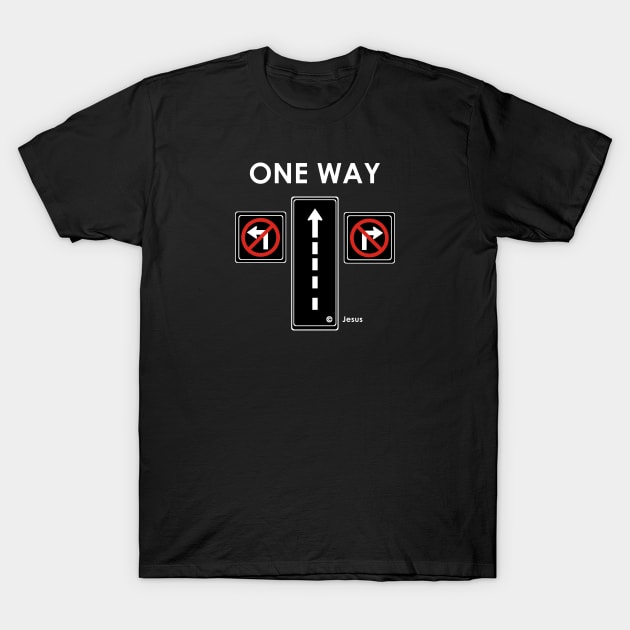 One-Way Jesus Sign - Jesus Cross - T-Shirt | TeePublic