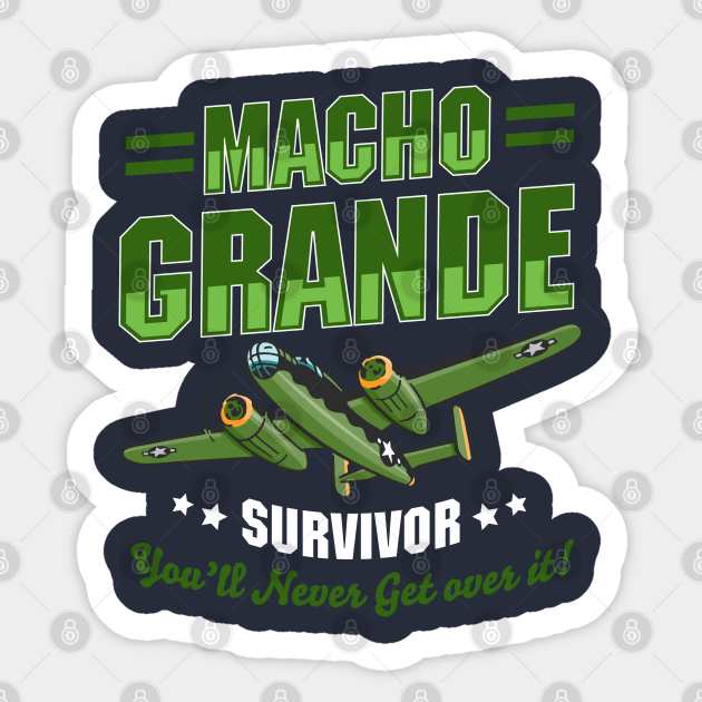 Macho Grande Survivor - You'll Never Get Over it! - Airplane - Sticker ...