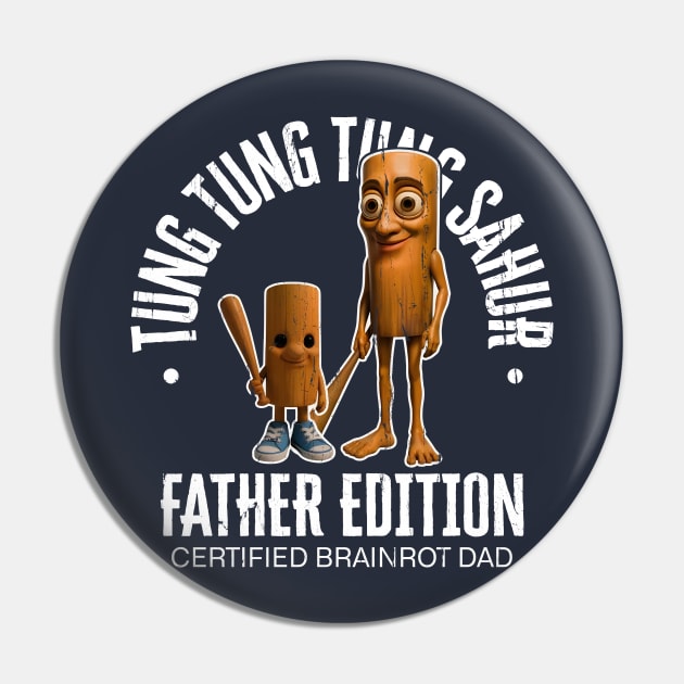 Tung Tung Tung Sahur Father Edition - Tung Tung Tung Sahur - Pin ...