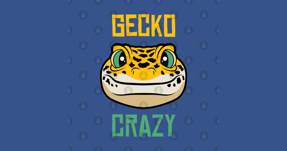 Gecko Crazy - Gecko Gift Ideas - T-Shirt | TeePublic