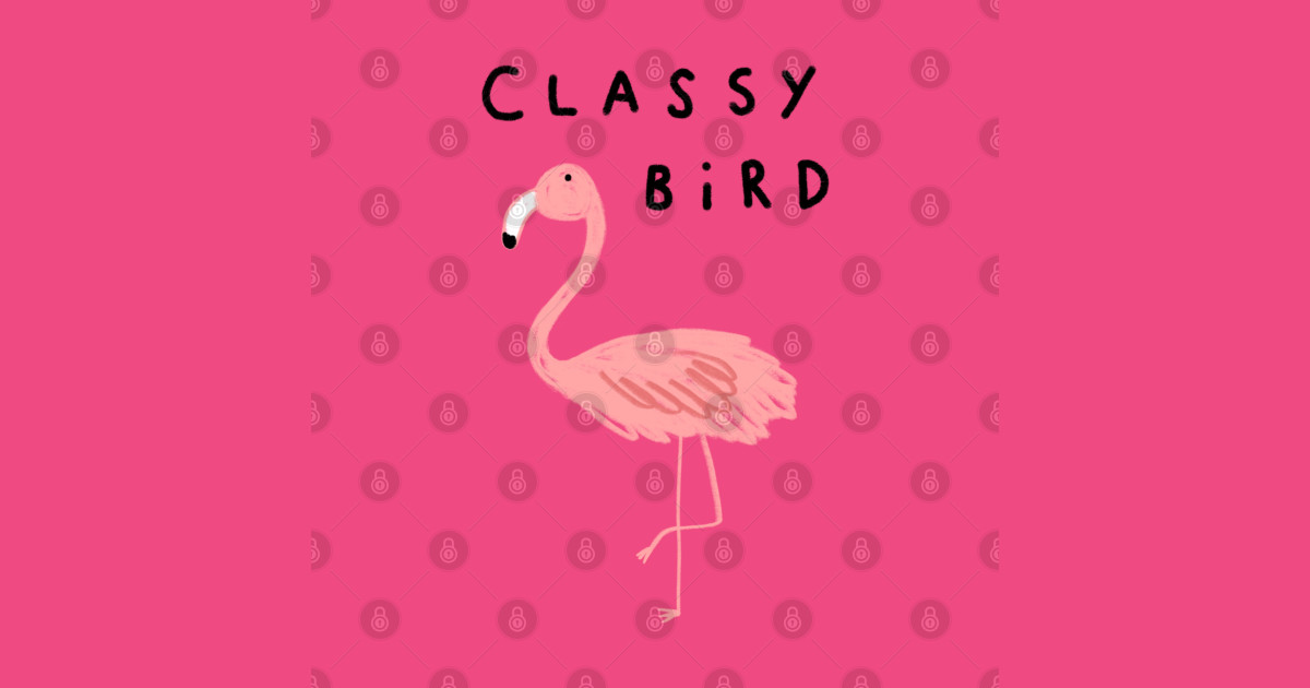 Classy Bird - Flamingo - T-Shirt | TeePublic