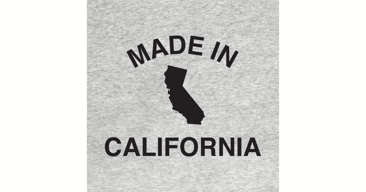 Made in California - California - T-Shirt | TeePublic