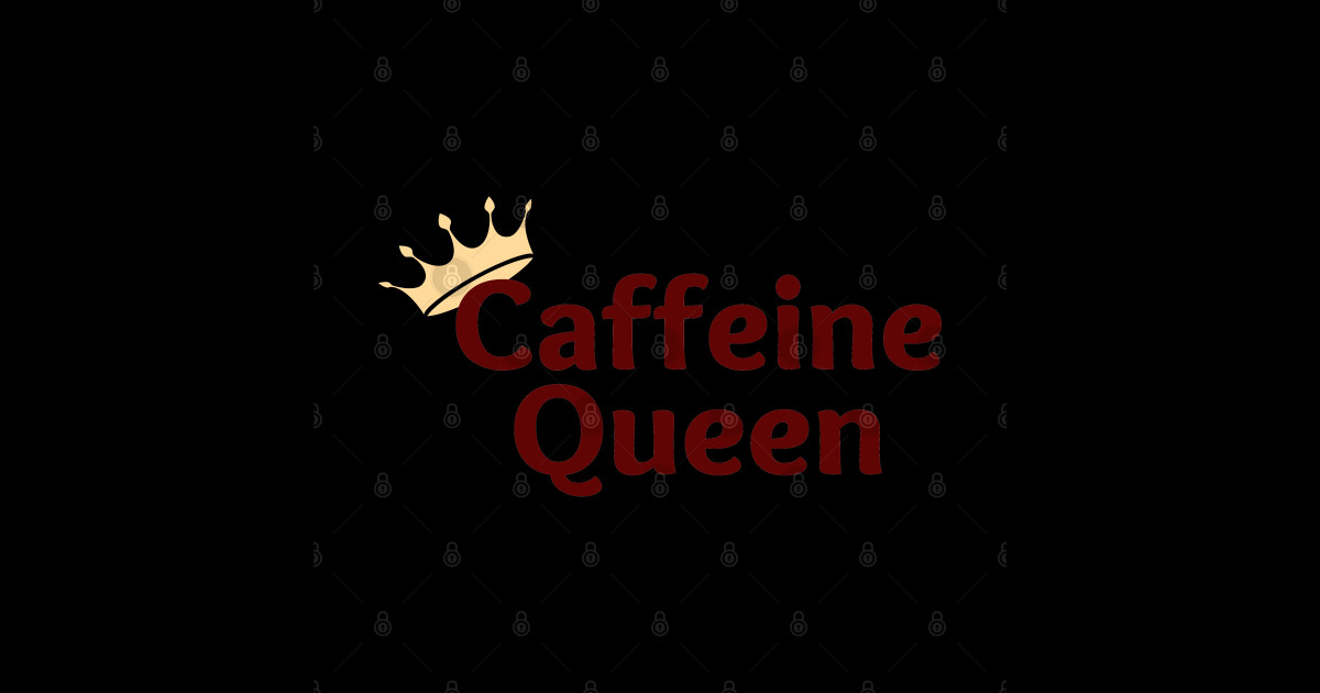 Caffeine Queen - Caffeine Addict - Sticker | TeePublic