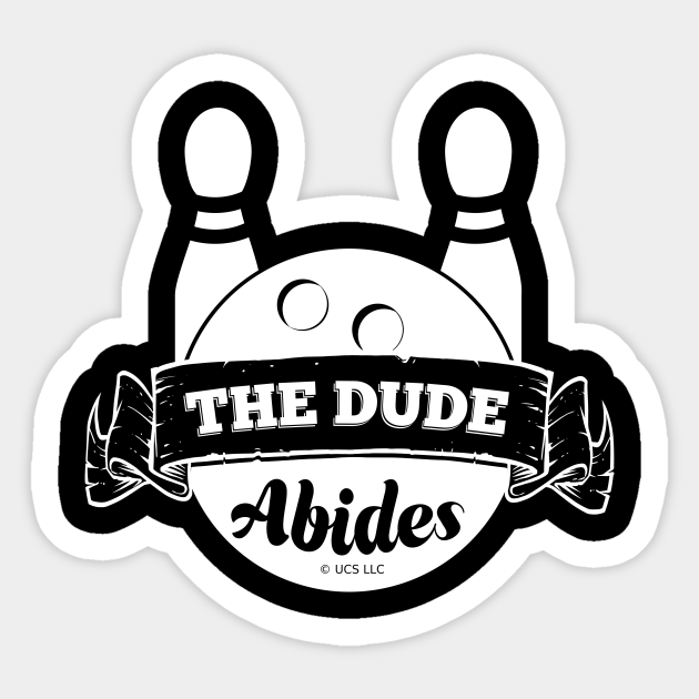 The Dude Abides The Big Lebowski - The Dude Abides - Sticker | TeePublic