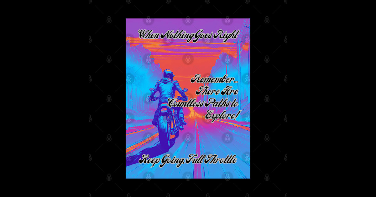 Keep Going Full Throttle: There Are Countless Paths To Explore - Heat Wave - Full Throttle ...