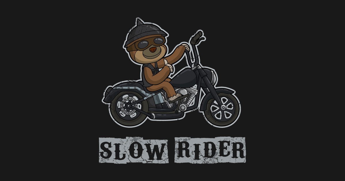 Sloth Riding Motorcycle Slow Rider - Sloth - T-Shirt | TeePublic