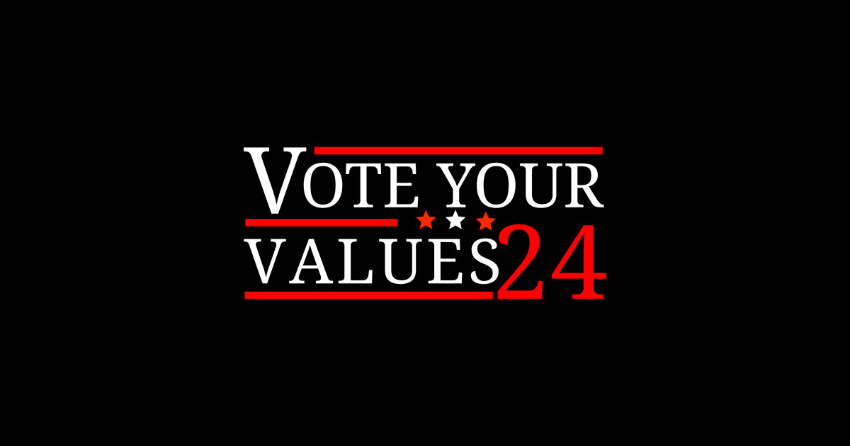 Vote Your Values 2024 - Election 2024 - Sticker | TeePublic