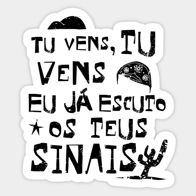 Tu vens eu já escuto os teus sinais 1 - Alceu Valenca - Sticker | TeePublic