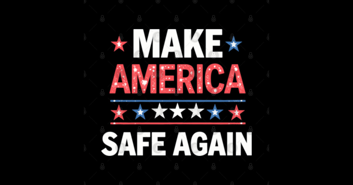 Make America Safe Again - Funny Election 2024 - Funny Election - Sticker | TeePublic
