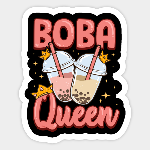 Funny Boba Queen Kawaii Bubble Tea Boba Anime - Boba Queen - Sticker ...