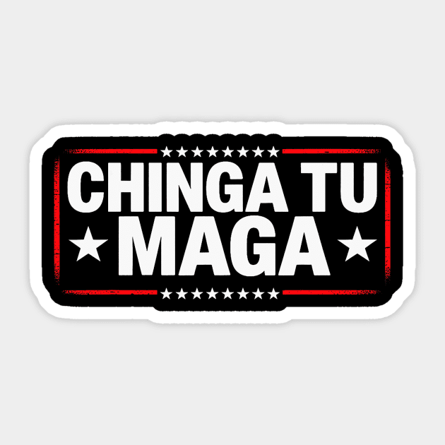 Chinga Tu Maga - Chinga Tu Maga - Sticker | TeePublic