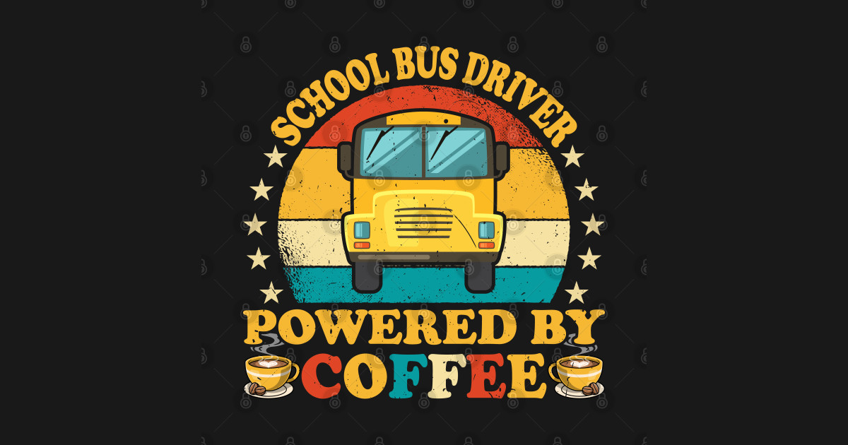 Retro Vintage School Bus Driver Driving - Powered Coffee - School Bus ...