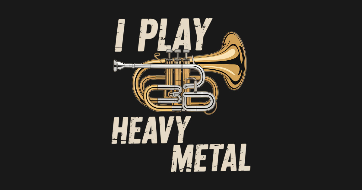 I Play Heavy Metal - Tuba Player Marching Band Tubist - I Play Heavy ...
