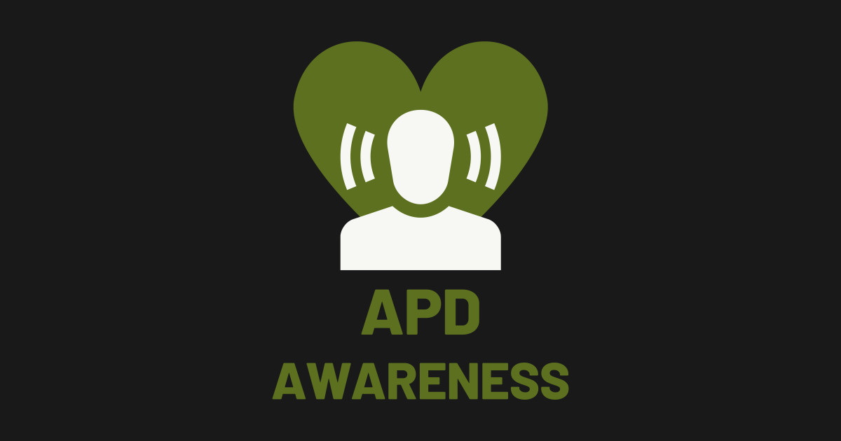 APD Awareness - Auditory Processing Disorder - Auditory Processing ...
