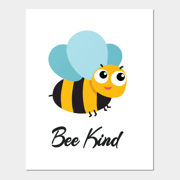 Bee Kind - Cute Bee Design - Bee - Posters and Art Prints | TeePublic