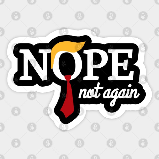 Nope not again - Nope Not Again - Sticker | TeePublic