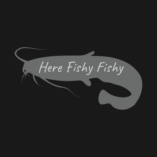 Here fishy fishy - Here Fishy Fishy - T-Shirt | TeePublic