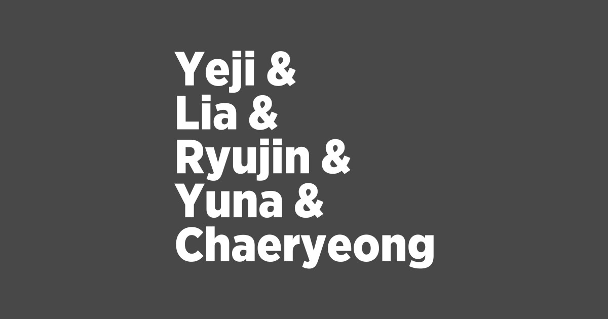 Itzy Names - Yeji, Lia, Ryujin, Chaeryeong, and Yuna - Itzy Kpop - T ...