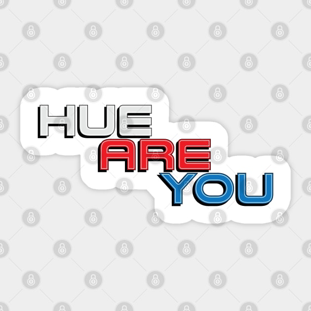 Hue Are You logo (comic) - Hue Are You - Sticker | TeePublic