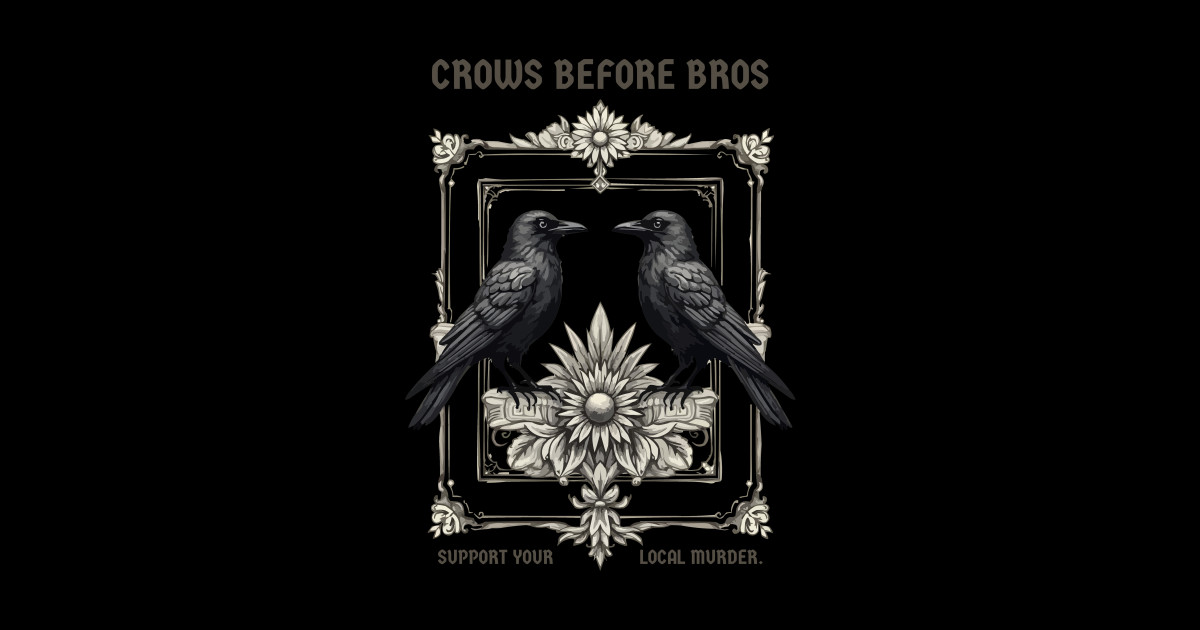 Crows-Before-Bros - Crows Before Bros - Sticker | TeePublic