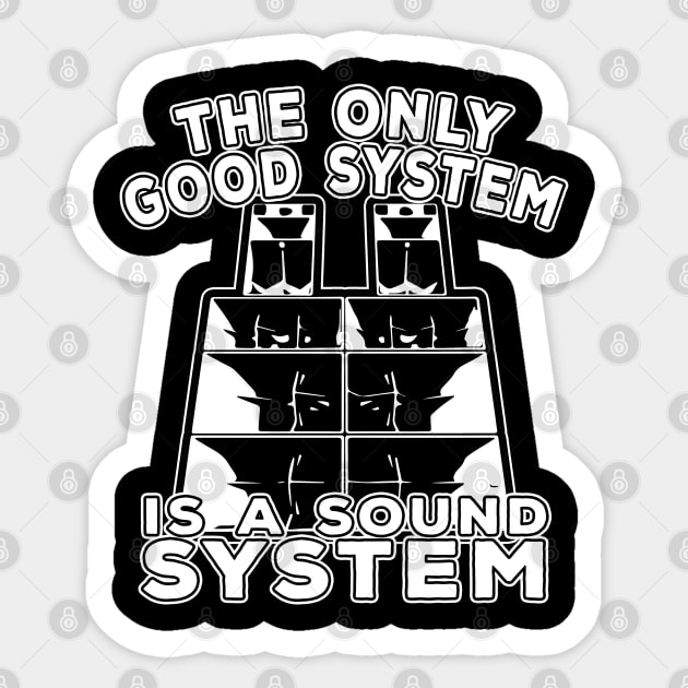 The Only Good System Is A Soundsystem Tekno 23 - Soundsystem - Sticker ...