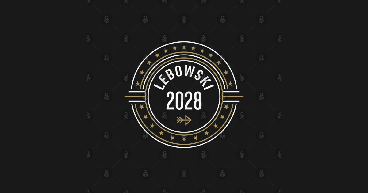 2028 Election Design - LEBOWSKI 2028 - Lebowski 2028 - T-Shirt | TeePublic