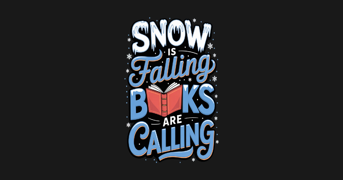 Snow is Falling Books Are Calling About Reading - Snow Is Falling Books ...