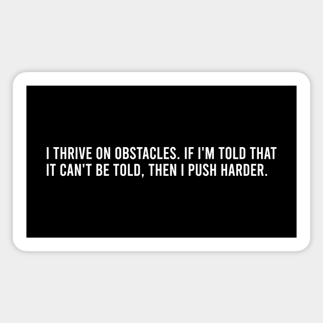 I Thrive On Obstacles Issa Rae Quotes - Issa Rae Quotes - Sticker