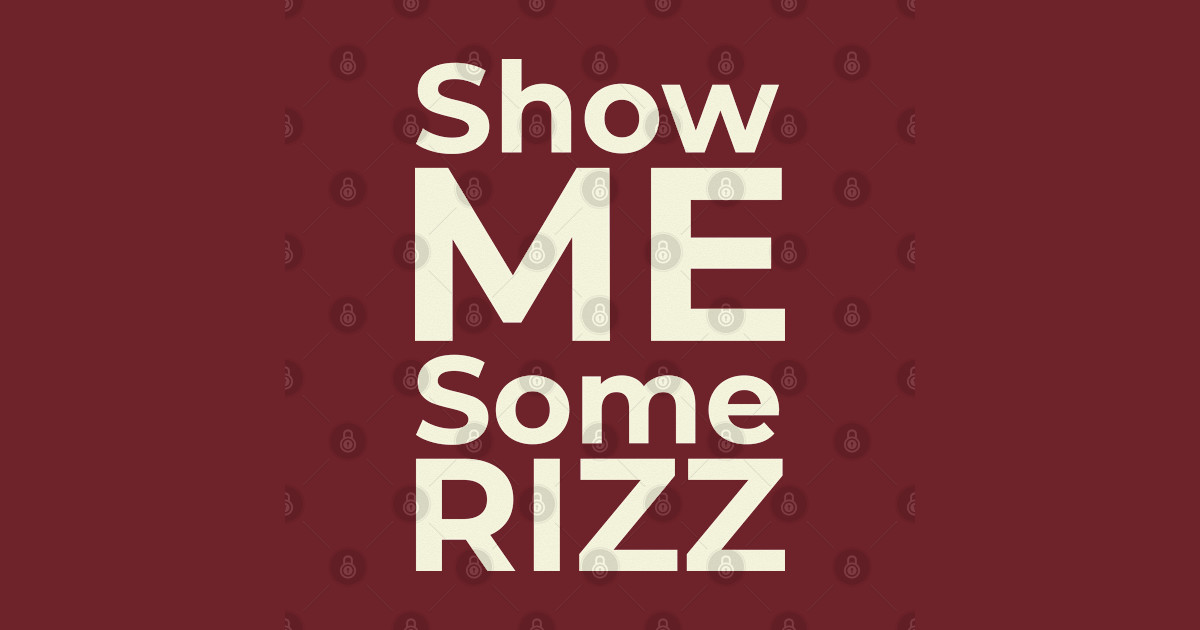 Funny Saying Show Me Some Rizz Meme - Humor - T-Shirt | TeePublic