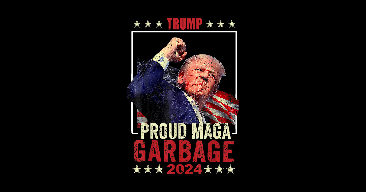 trump PROUD MAGA GARBAGE vintage usa flag - Trump Proud Maga Garbage ...