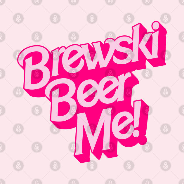 Brewski Beer Me! - Barbie - Mug | TeePublic