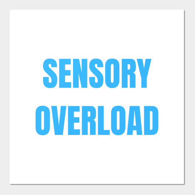 Sensory Overload Autism ADHD Neurodivergence - Sensory Overload ...
