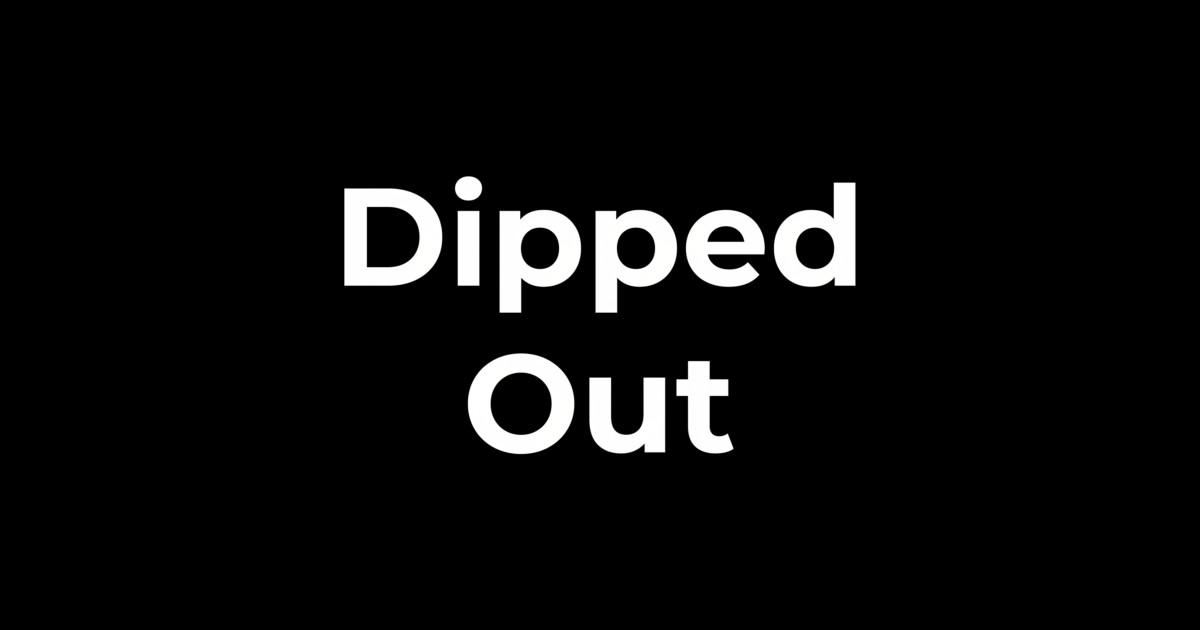 Dipped Out - Dipped Out - Sticker | TeePublic