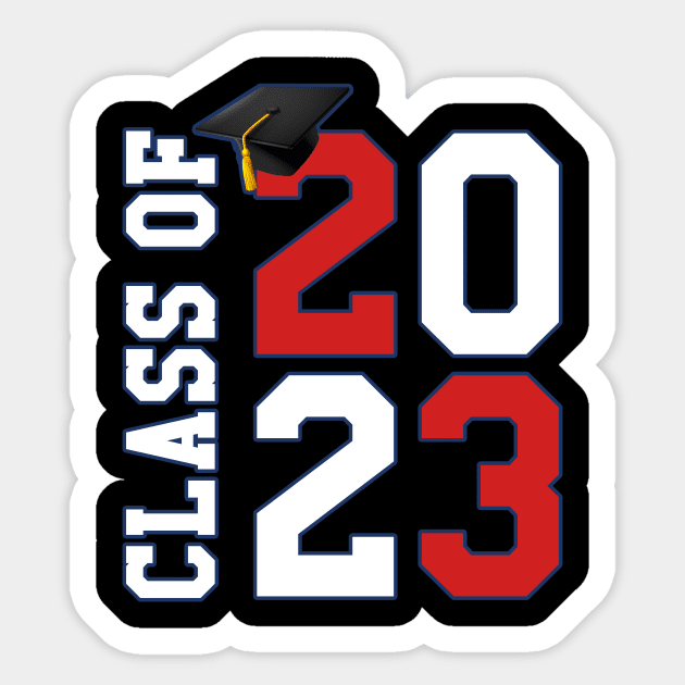 CLASS OF 2023 - Graduation - Sticker | TeePublic